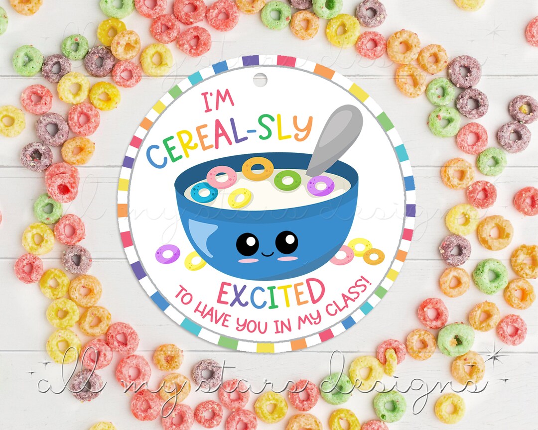 PRINTABLE I'm CEREAL-SLY Excited to Have You in My Class! Tag | Instant ...