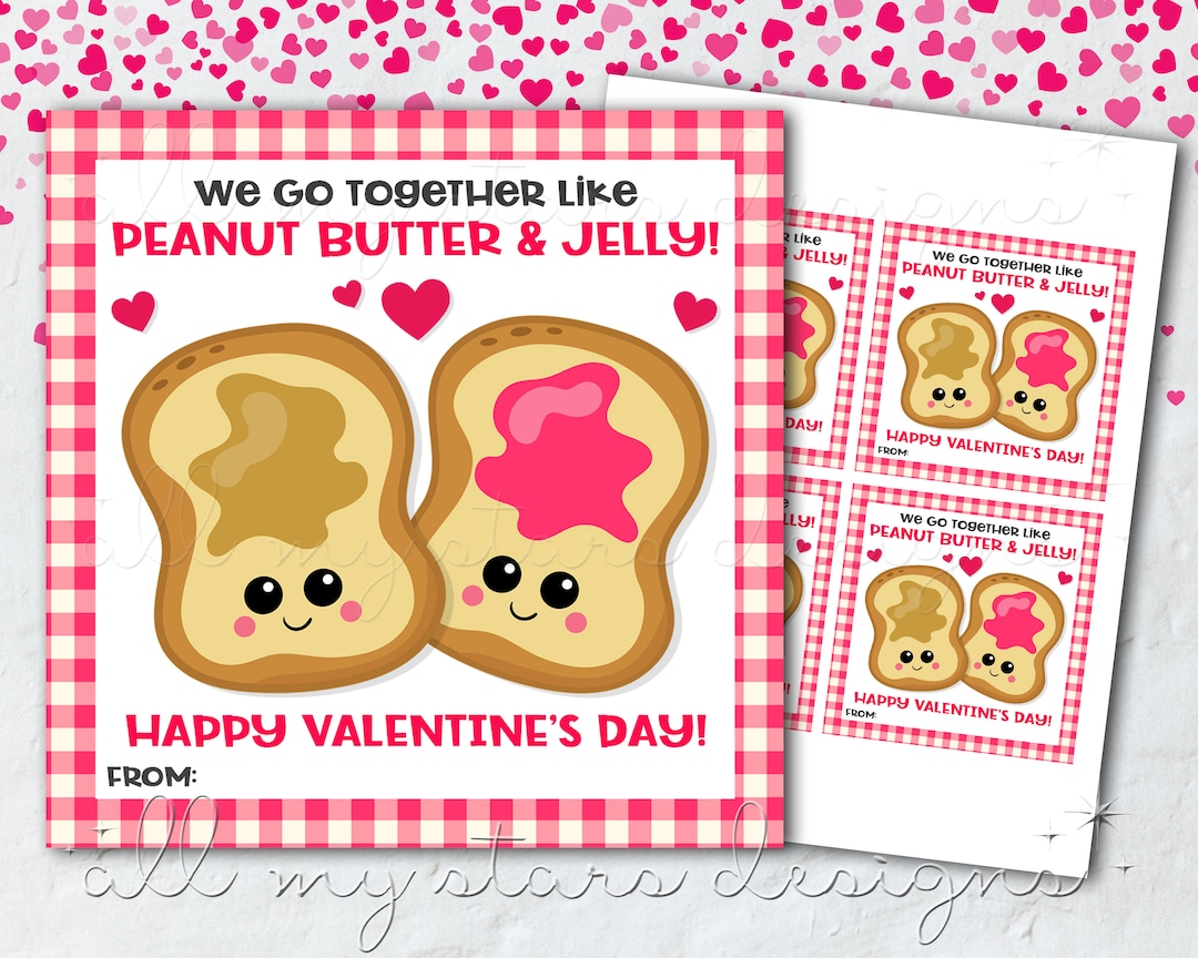 PRINTABLE We Go Together Like Peanut Butter & Jelly! Happy Valentine's ...