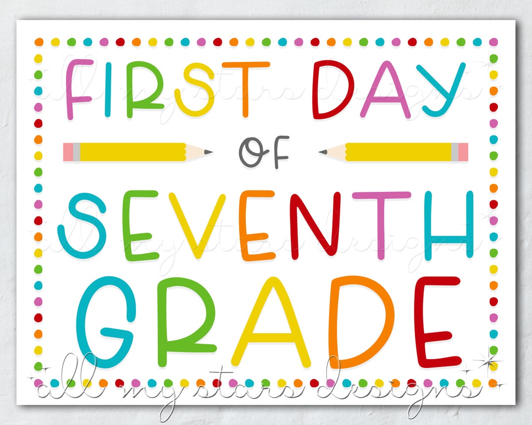 PRINTABLE First Day of Seventh Grade Sign | Instant Download | Colorful ...