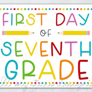 PRINTABLE First Day of Seventh Grade Sign | Instant Download | Colorful ...