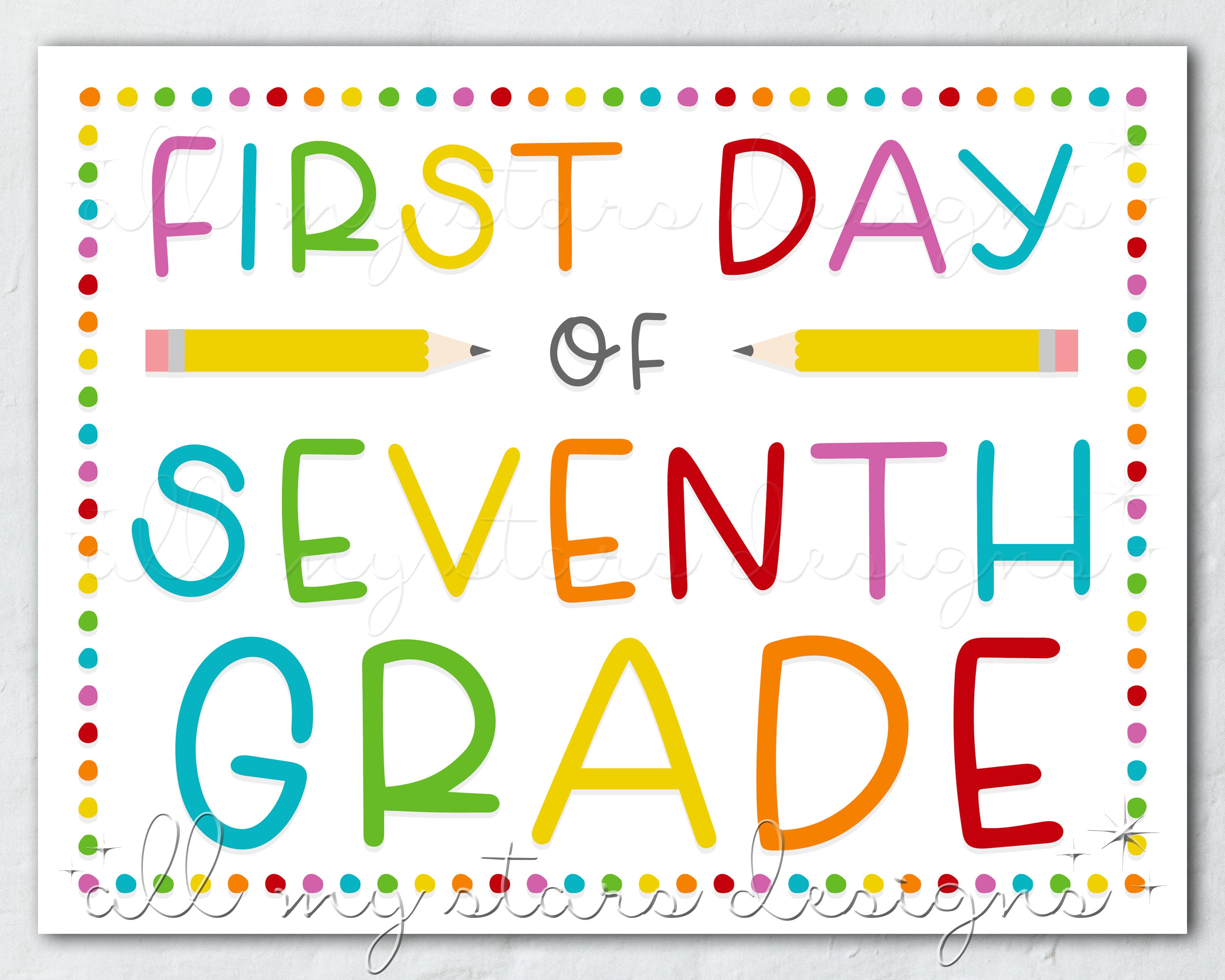 PRINTABLE First Day of Seventh Grade Sign | Instant Download | Colorful ...