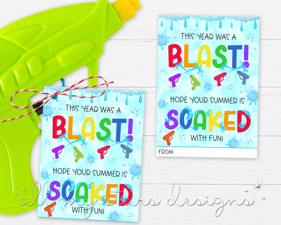PRINTABLE This Year Was a BLAST! Hope Your Summer is SOAKED With Fun ...