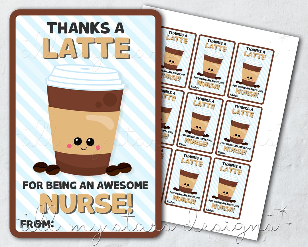 PRINTABLE Thanks a LATTE for Being an Awesome NURSE! Coffee Tag ...
