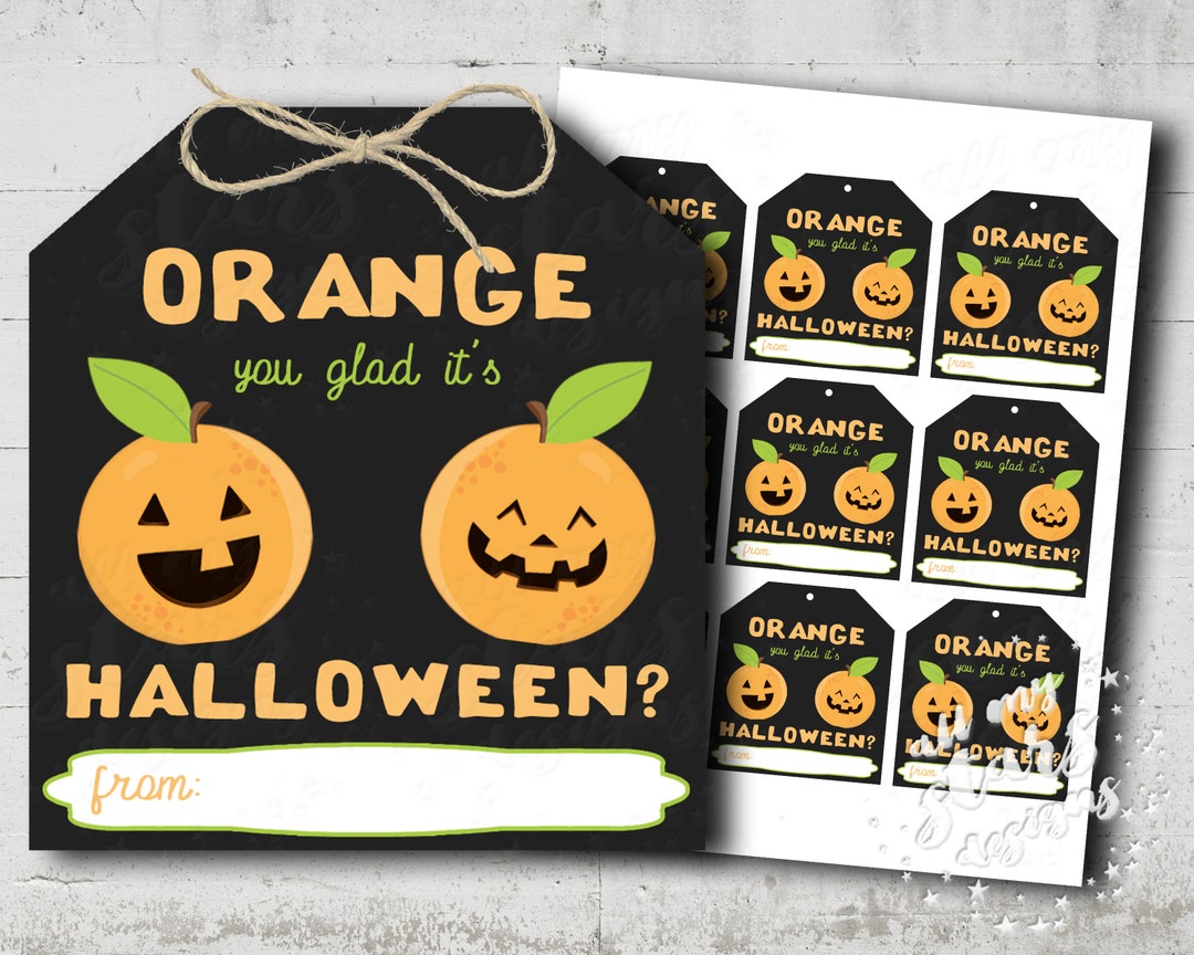 PRINTABLE Orange You Glad It's Halloween! Orange Gift Tag | Mandarin ...