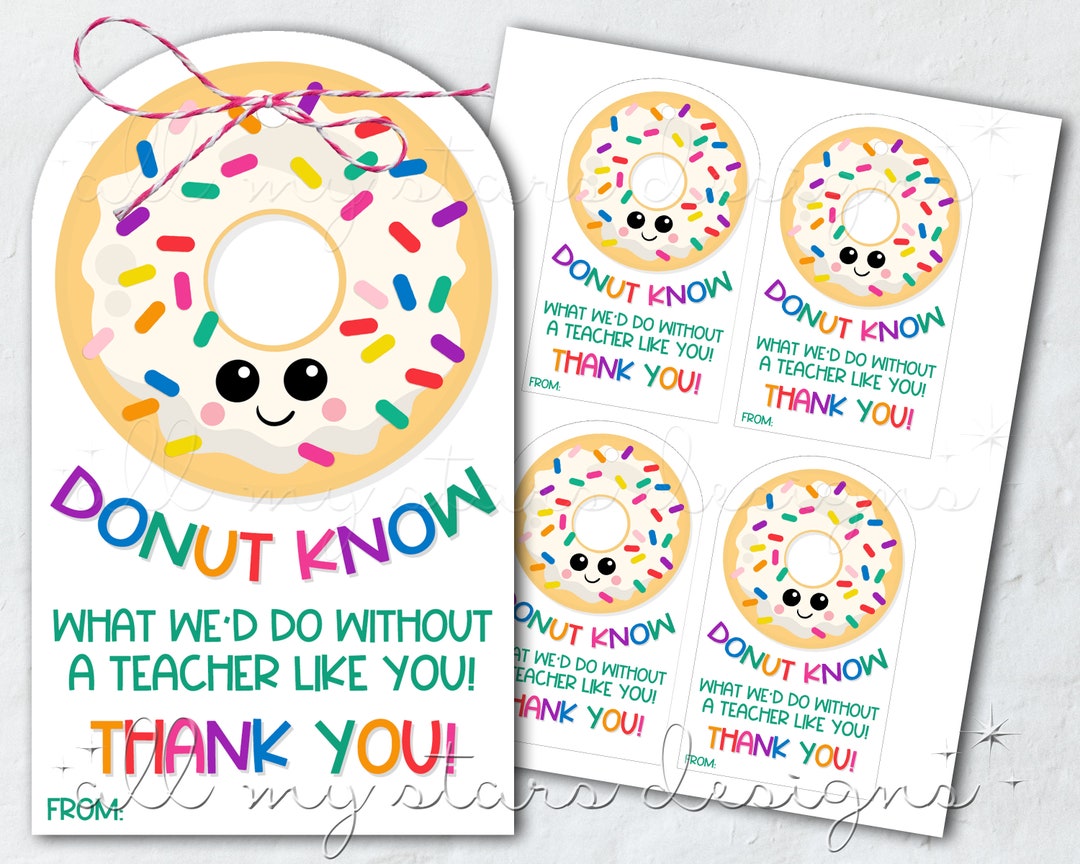 PRINTABLE DONUT Know What We'd Do Without A Teacher Like You! Thank You ...