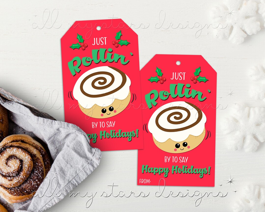 PRINTABLE Just ROLLIN' by to Say Happy Holidays! Cinnamon Roll Gift Tag ...