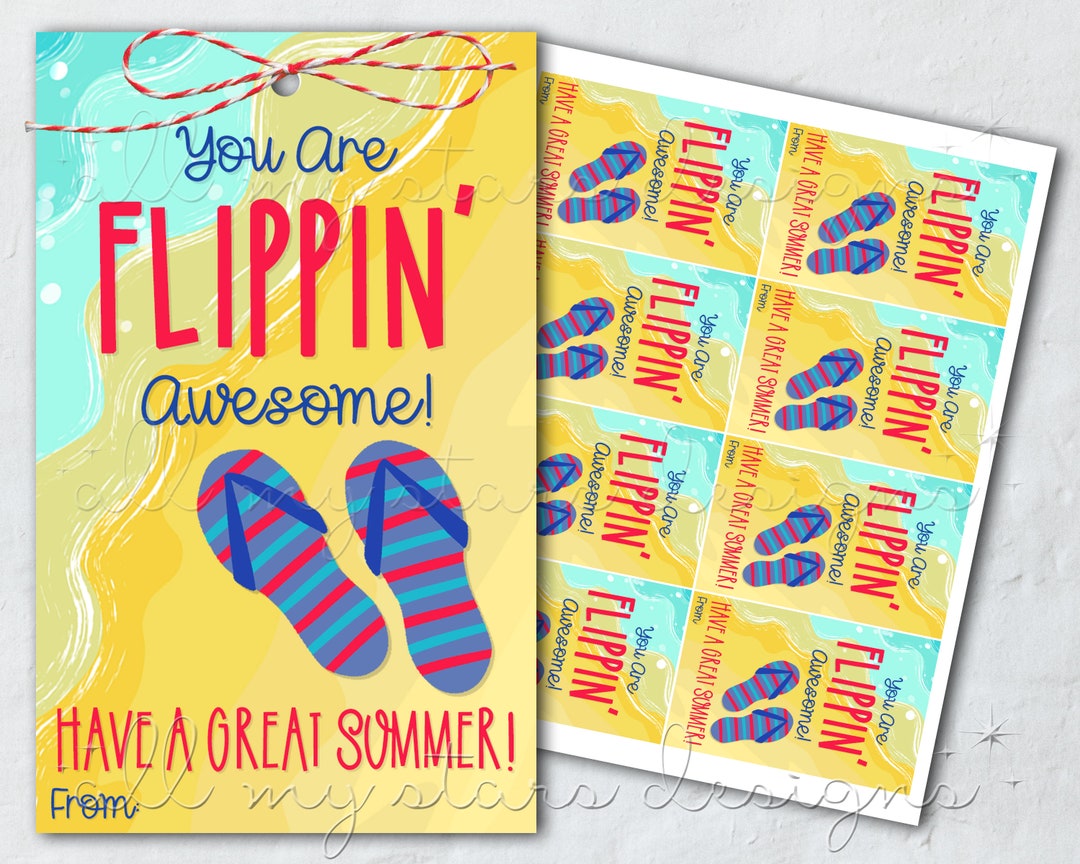 PRINTABLE You Are FLIPPIN' Awesome! Have a Great Summer! Flip Flop Tag ...