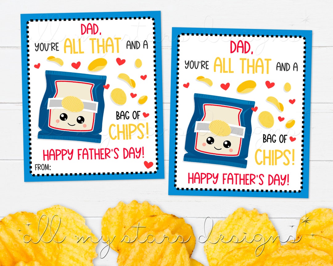 PRINTABLE Dad, You're All That and a Bag of CHIPS! Happy Father's Day ...