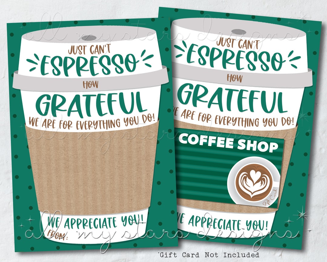 PRINTABLE Just Can't ESPRESSO How GRATEFUL We Are for Everything You Do ...