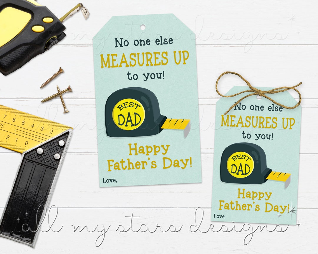 PRINTABLE No One MEASURES UP to You! Happy Father's Day! Tape Measure ...