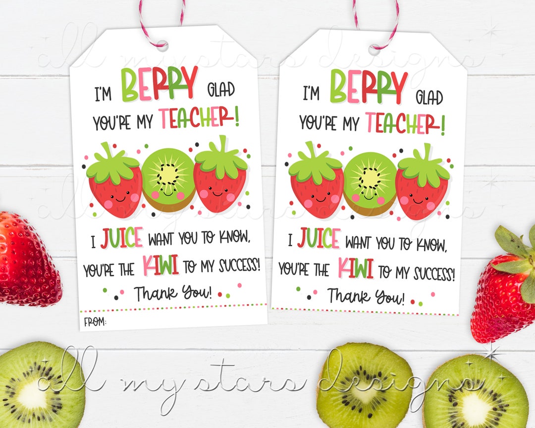 PRINTABLE I'm BERRY Glad You're My Teacher! You're the KIWI to My ...