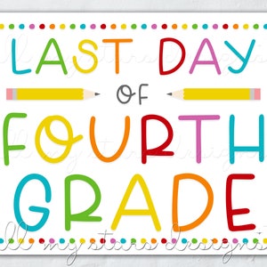 PRINTABLE Last Day of Fourth Grade Sign | Instant Download | Colorful ...
