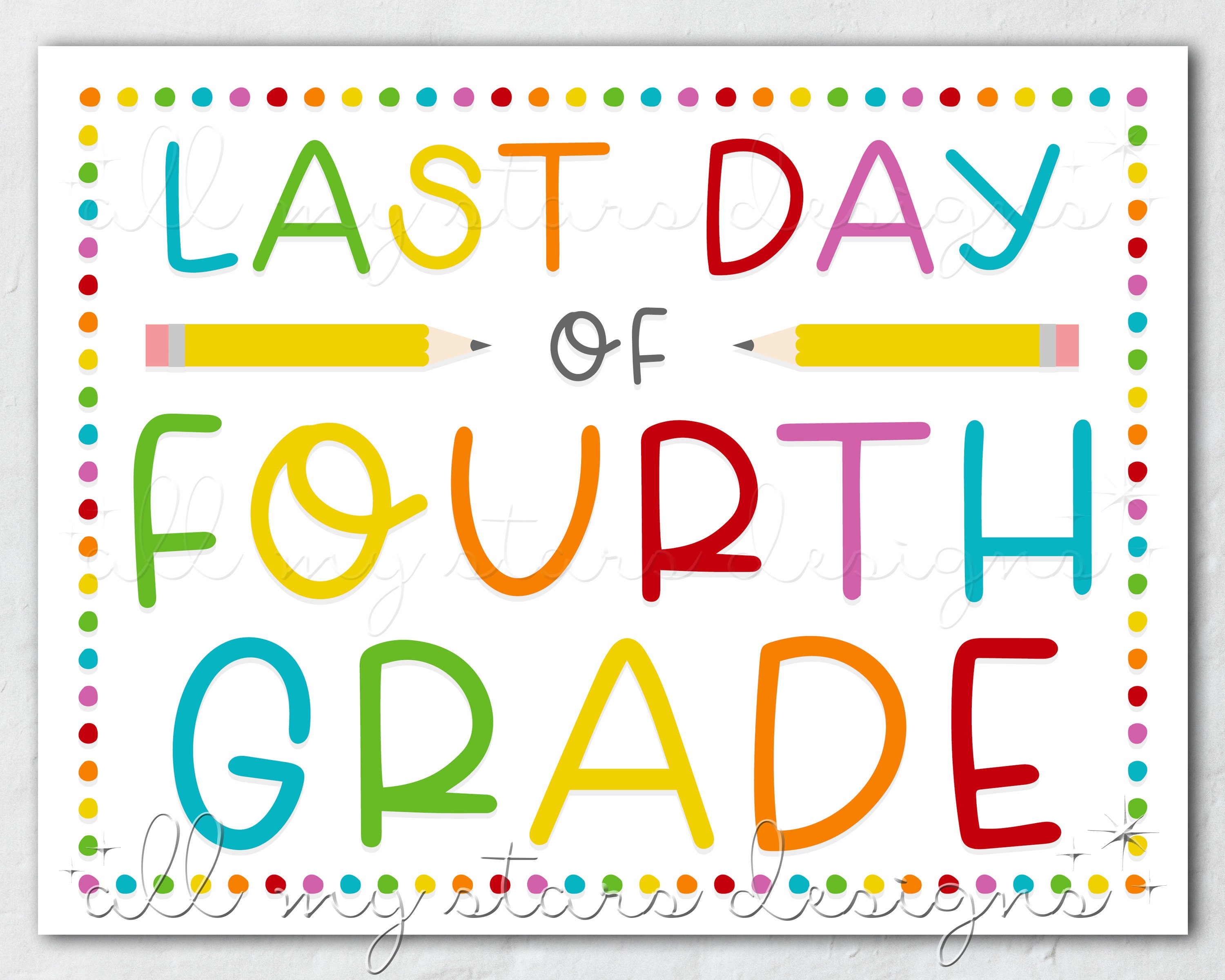 PRINTABLE Last Day of Fourth Grade Sign | Instant Download | Colorful ...