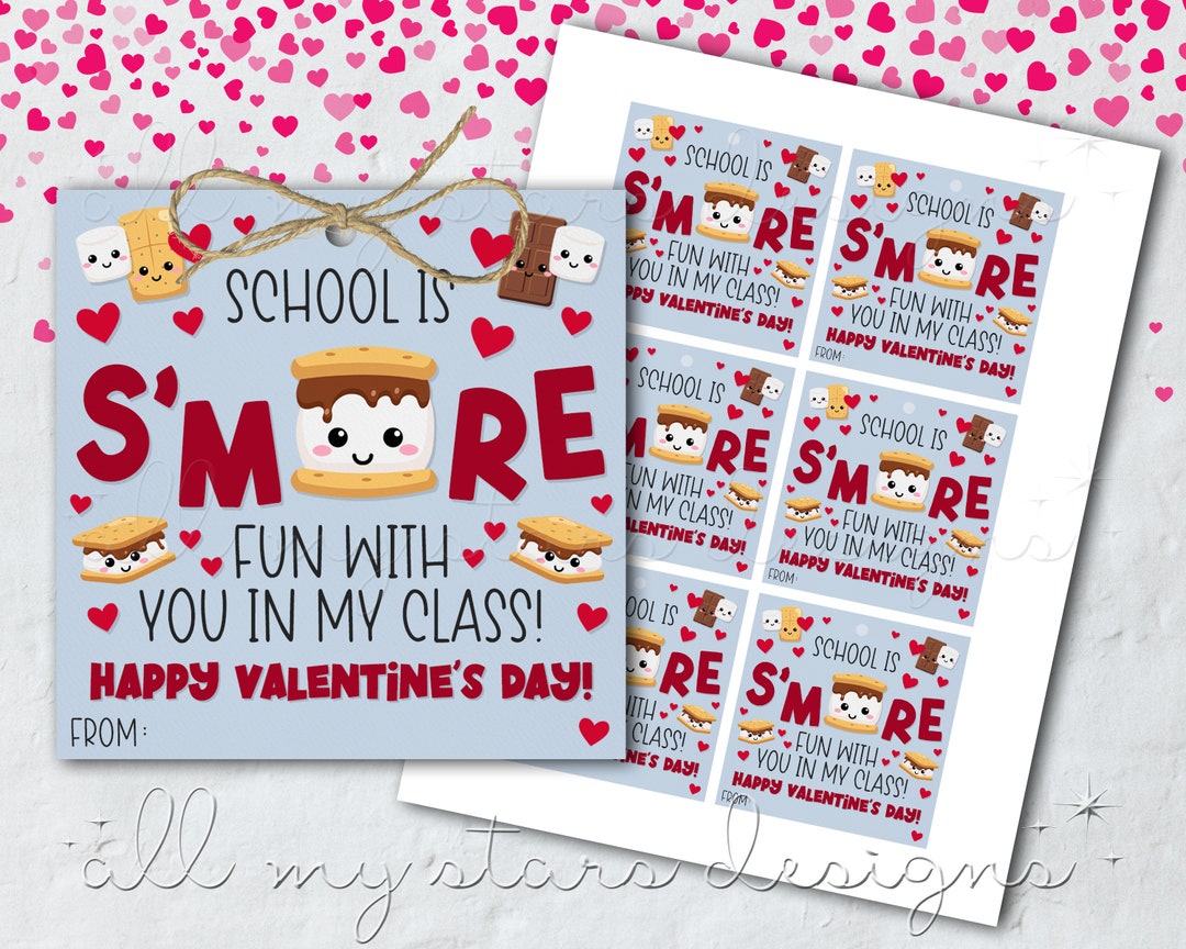 PRINTABLE School is S'MORE Fun With You in My Class Happy Valentine's ...