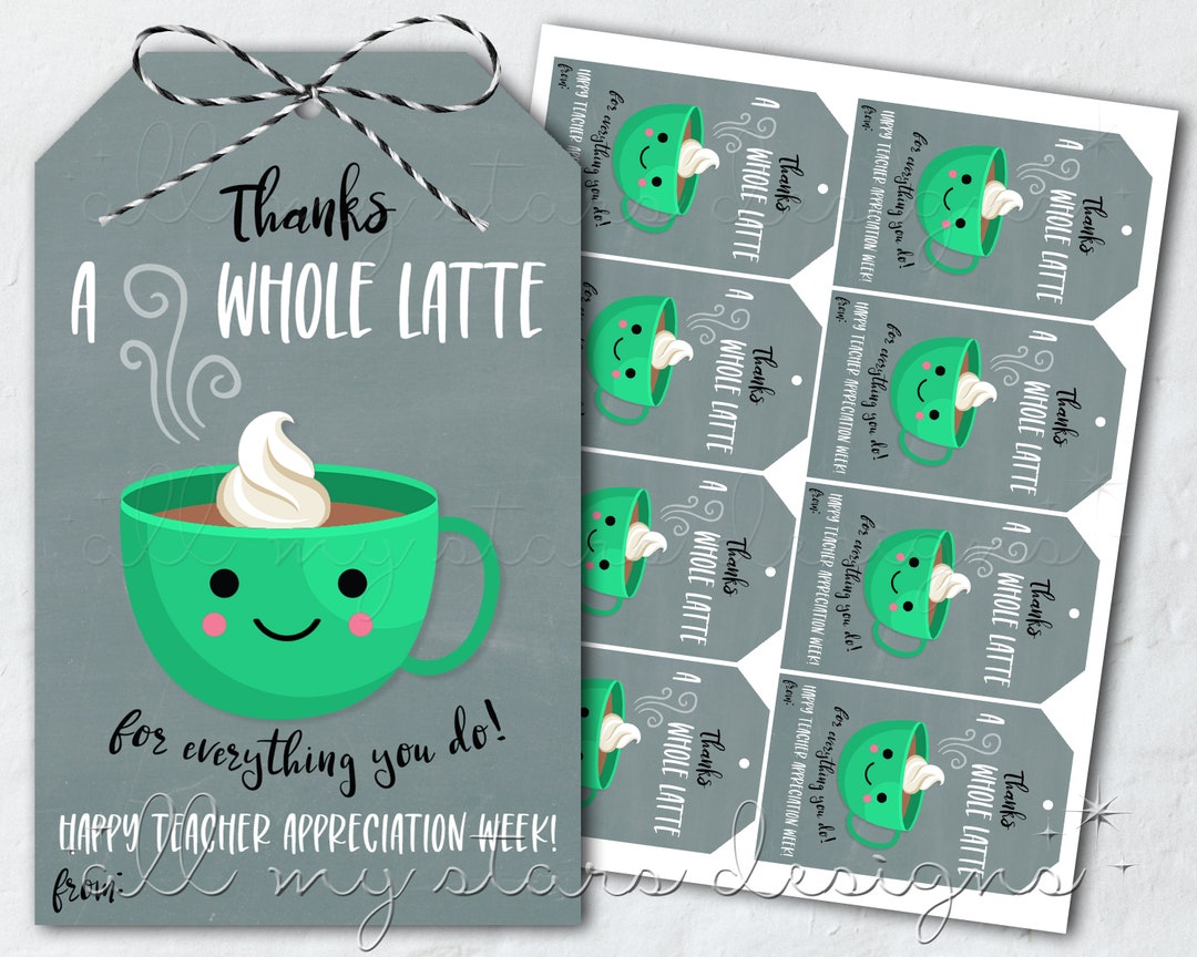 PRINTABLE Thanks a Whole LATTE for Everything You Do! Happy Teacher ...