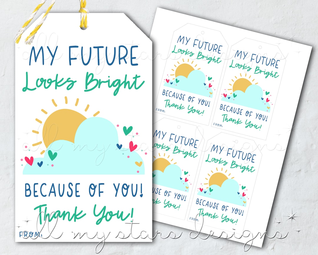 PRINTABLE My Future Looks BRIGHT Because of You! Thank You! Sunshine ...