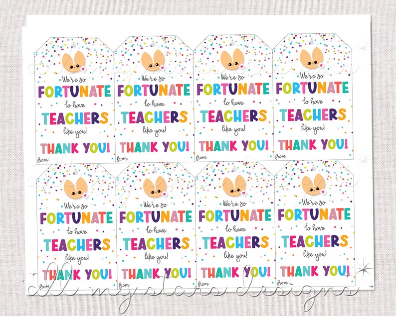 PRINTABLE We're so FORTUNATE to Have Teachers Like You! Thank You! Tag ...