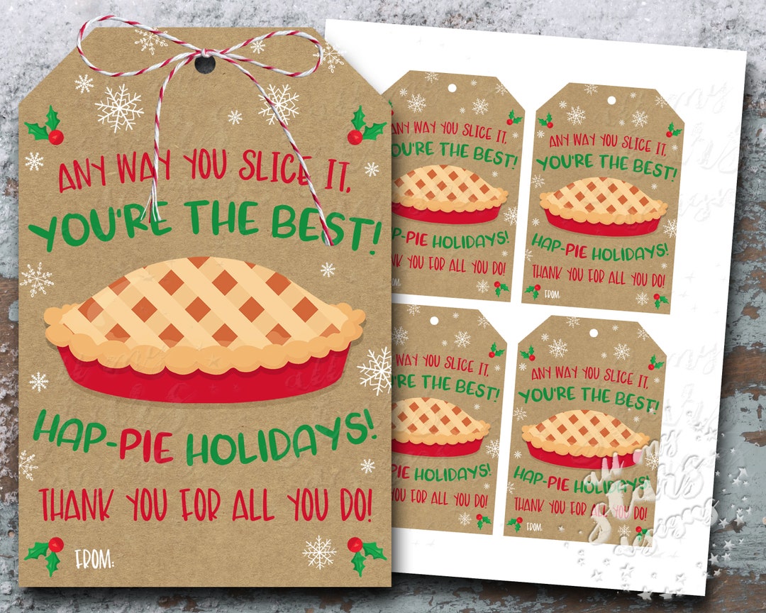 PRINTABLE Any Way You Slice It, You're the Best! HAP-PIE Holidays! Pie ...