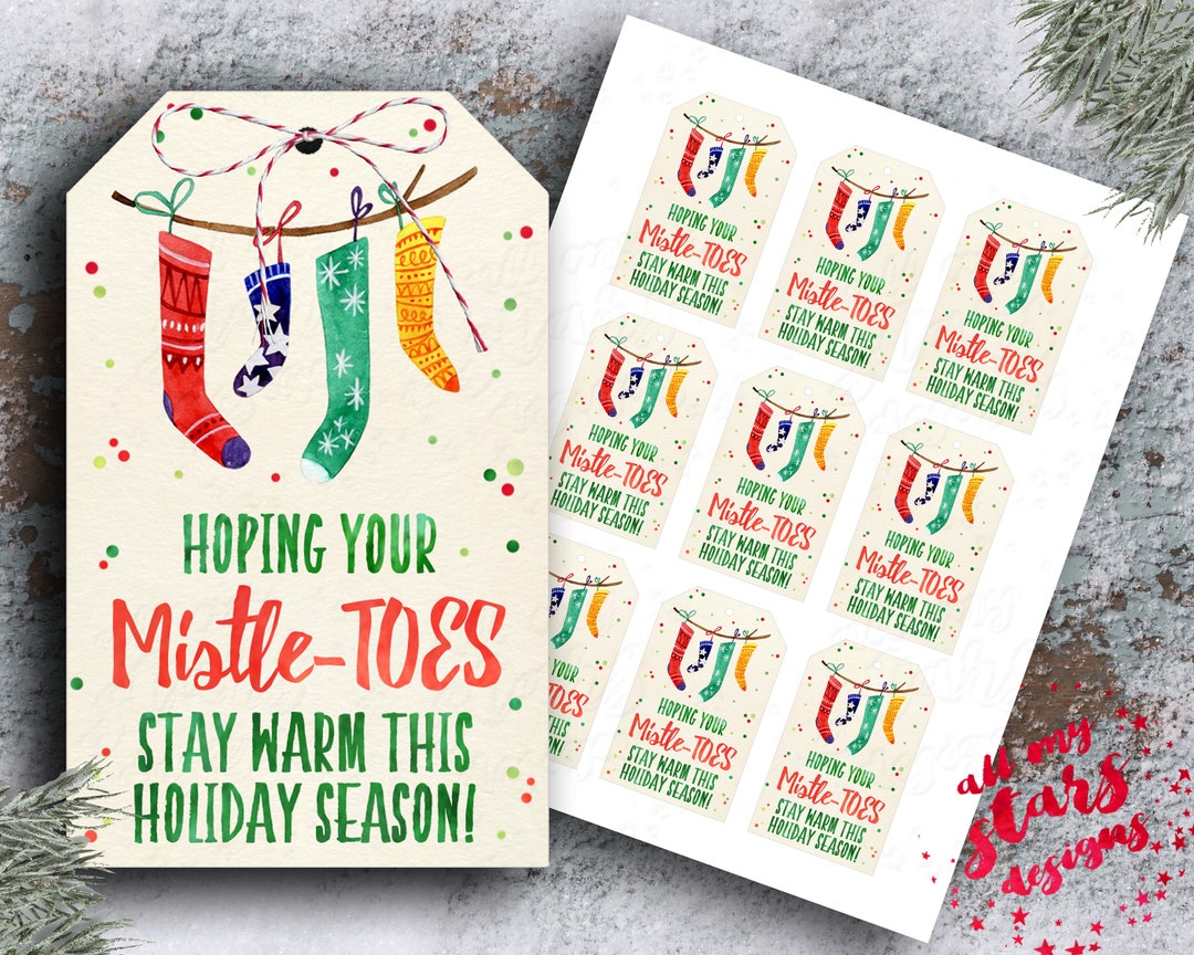PRINTABLE Hoping Your Mistle-toes Stay Warm This Holiday Season! Tag ...