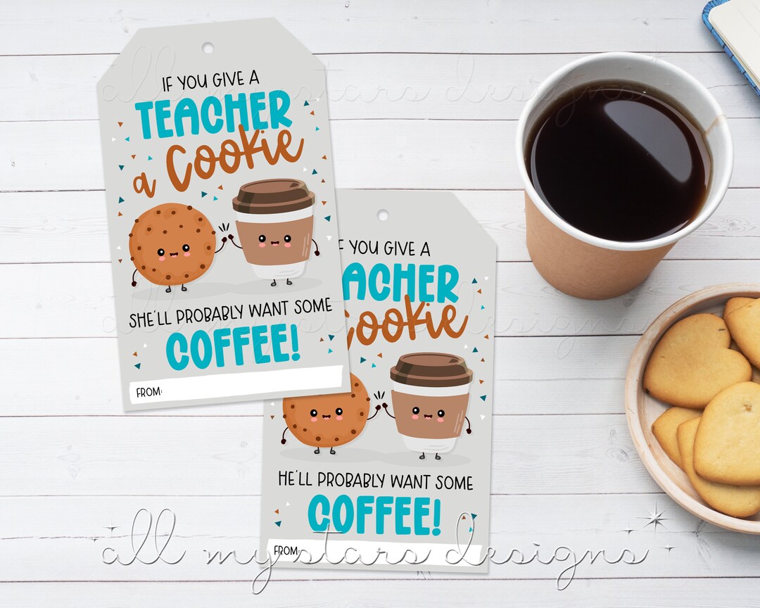 PRINTABLE If You Give a Teacher a COOKIE, She'll Probably Want Some ...