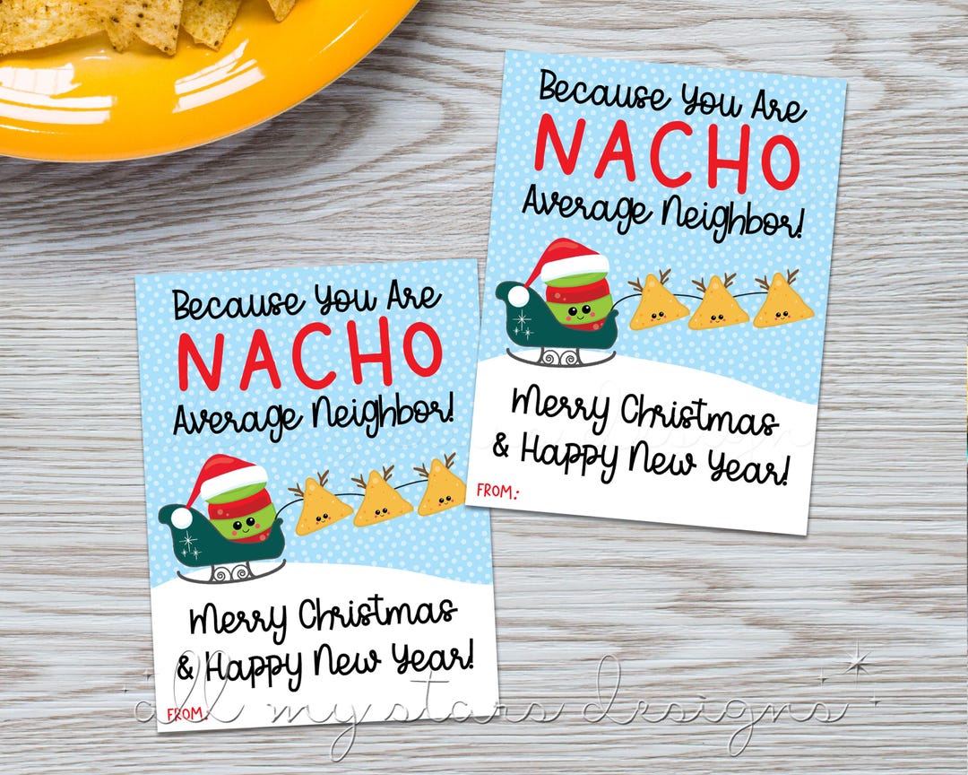 PRINTABLE Because You Are NACHO AVERAGE Neighbor! Merry Christmas ...