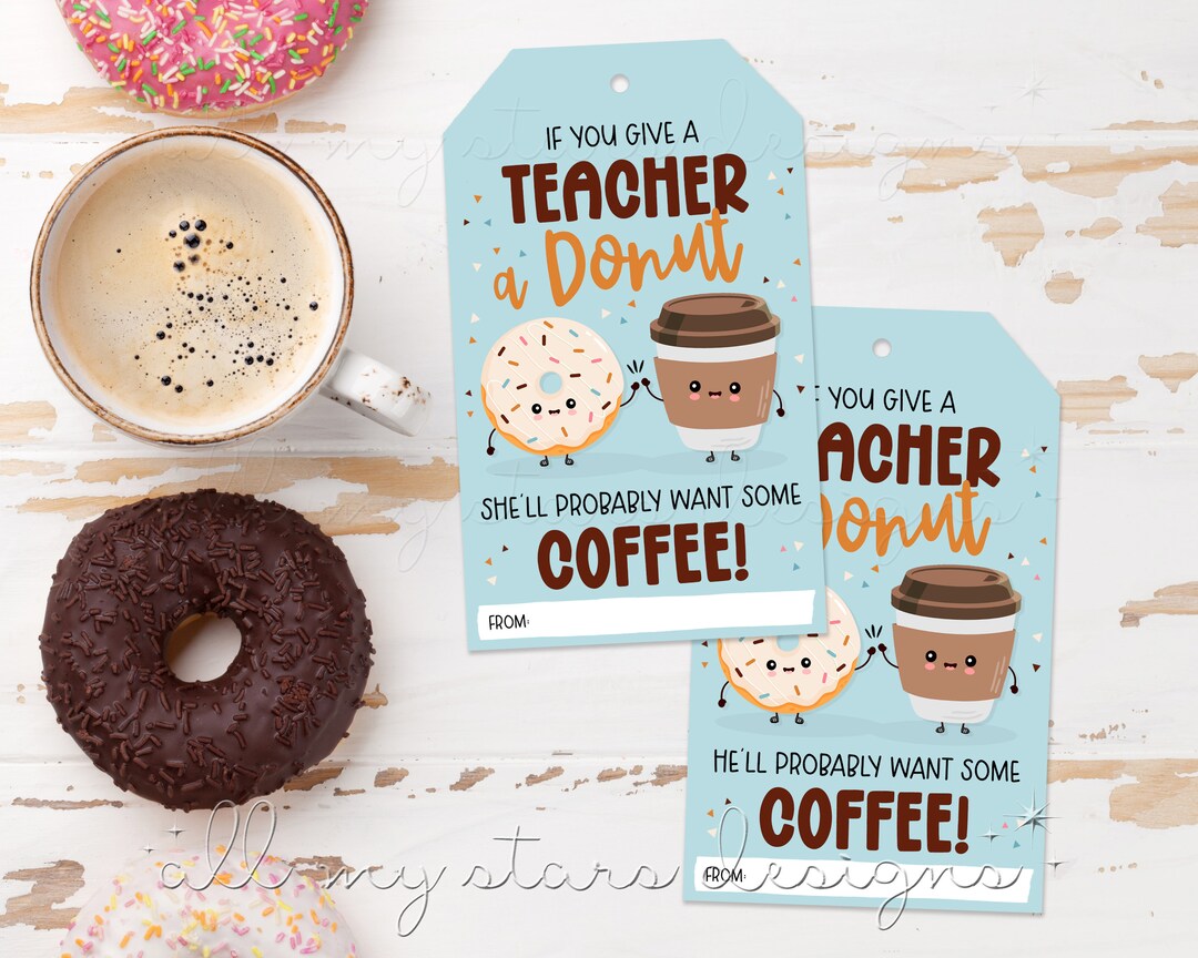 PRINTABLE If You Give a Teacher a DONUT, She'll Probably Want Some ...