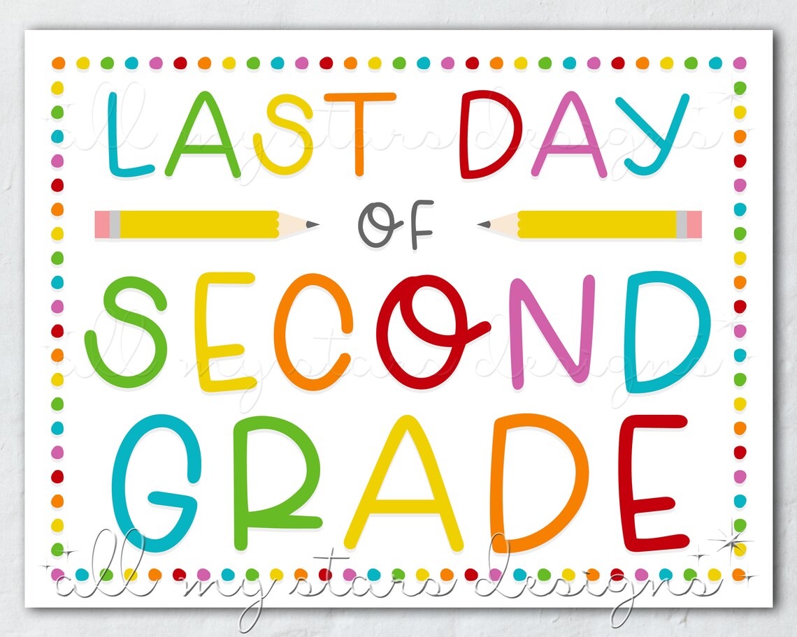 PRINTABLE Last Day of Second Grade Sign Instant Download - Etsy