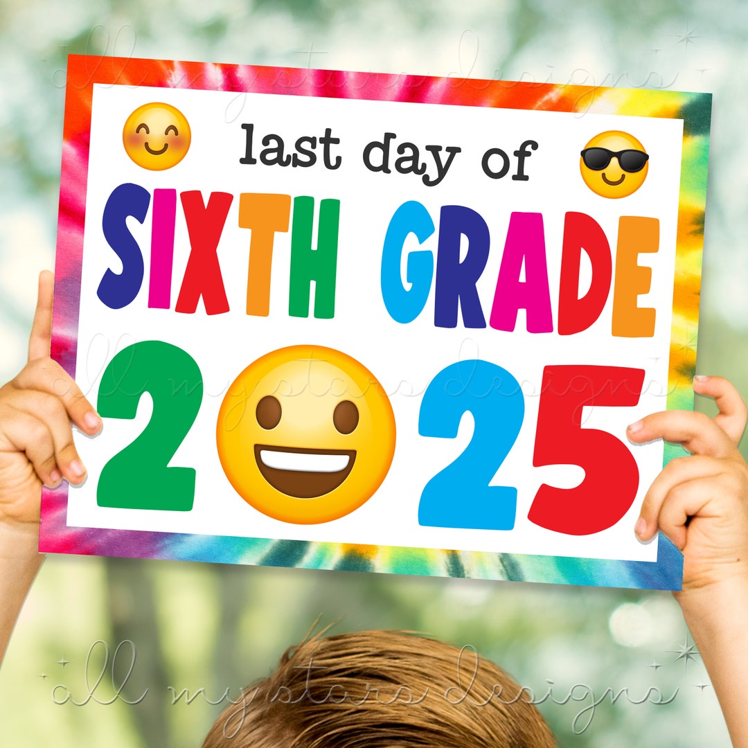 PRINTABLE Last Day of Sixth Grade 2025 Emoji Photo Sign | Instant ...