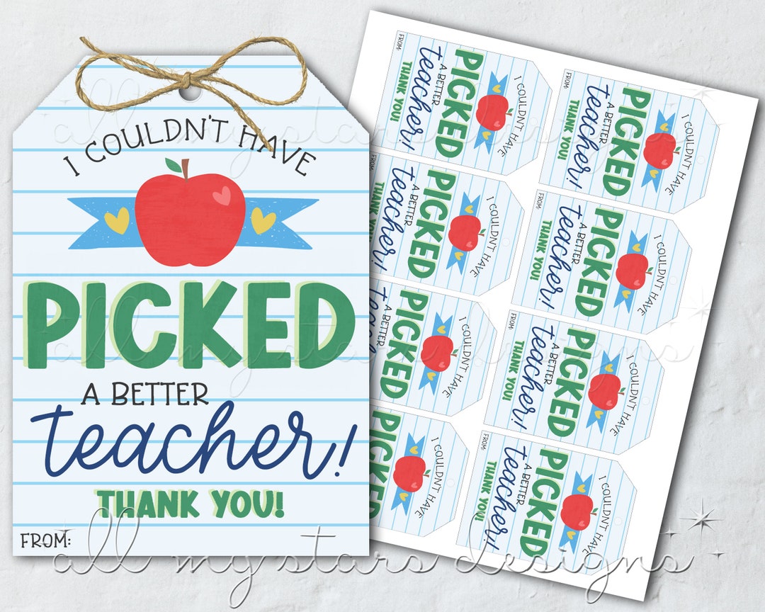 PRINTABLE I Couldn't Have PICKED A Better Teacher! Thank You! Tag ...