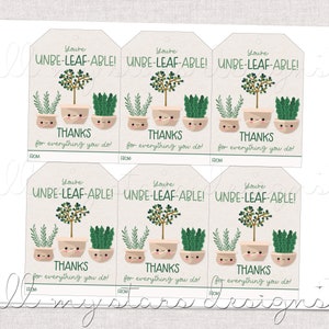 PRINTABLE You're Unbe-leaf-able! Thanks for Everything You Do! Tag ...