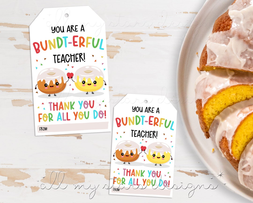 PRINTABLE You Are a Bundt-erful Teacher! Thank You for All You Do! Tag ...