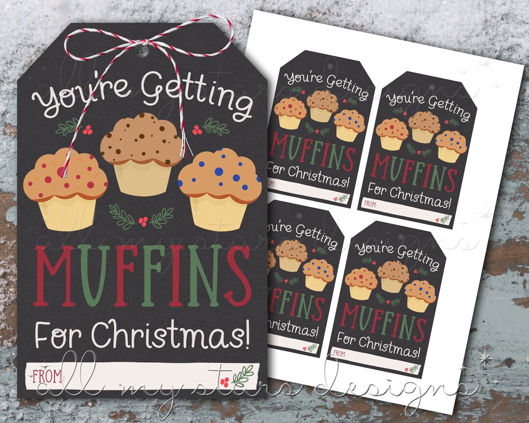 PRINTABLE You're Getting MUFFINS for Christmas! Holiday Gift Tag ...