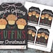 PRINTABLE You're Getting MUFFINS for Christmas! Holiday Gift Tag ...