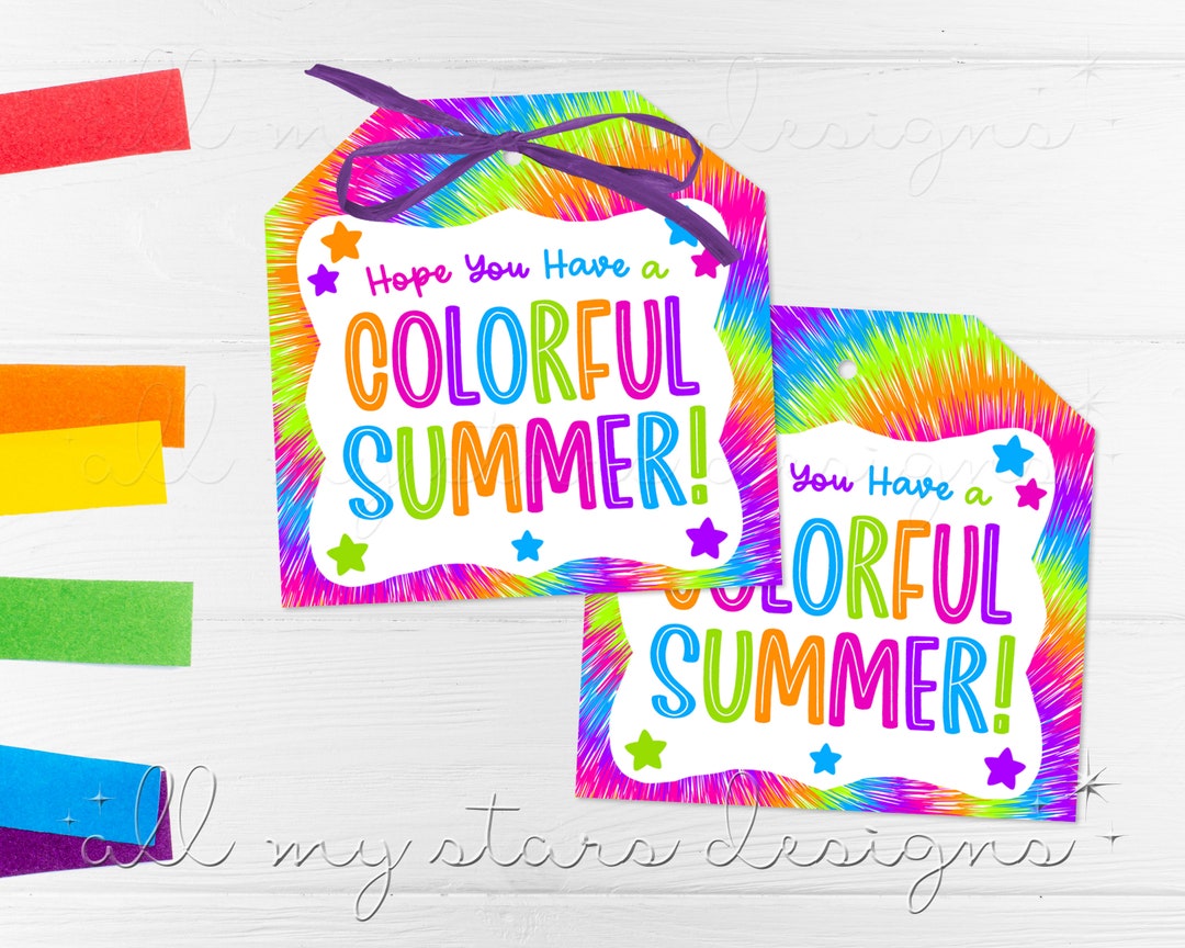 PRINTABLE Hope You Have a COLORFUL Summer! Tag | Instant Download ...