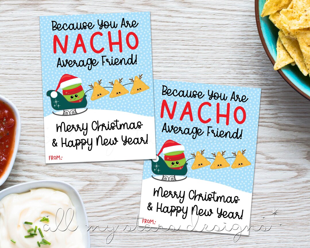 PRINTABLE Because You Are NACHO AVERAGE Friend! Merry Christmas & Happy ...