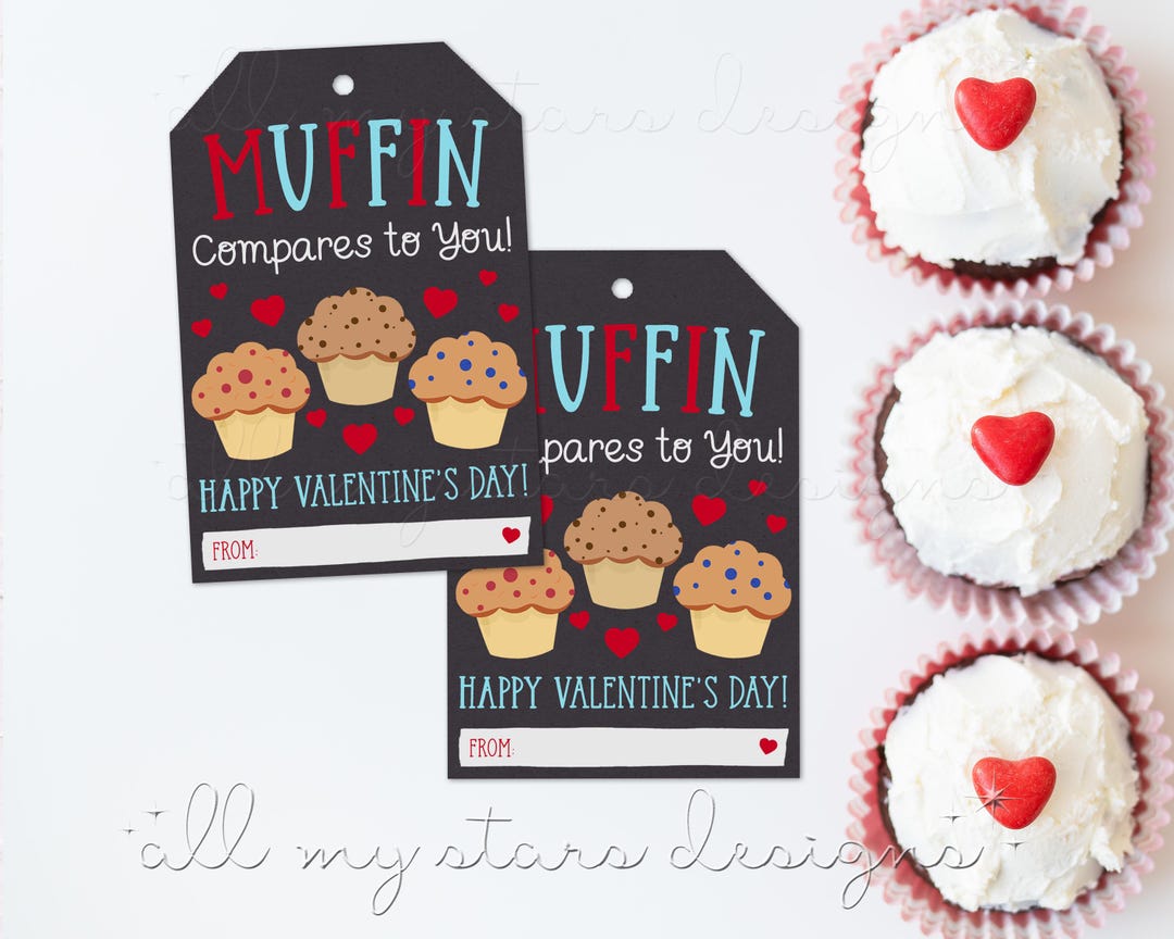 PRINTABLE MUFFIN Compares to You! Happy Valentine's Day Muffin Tag ...