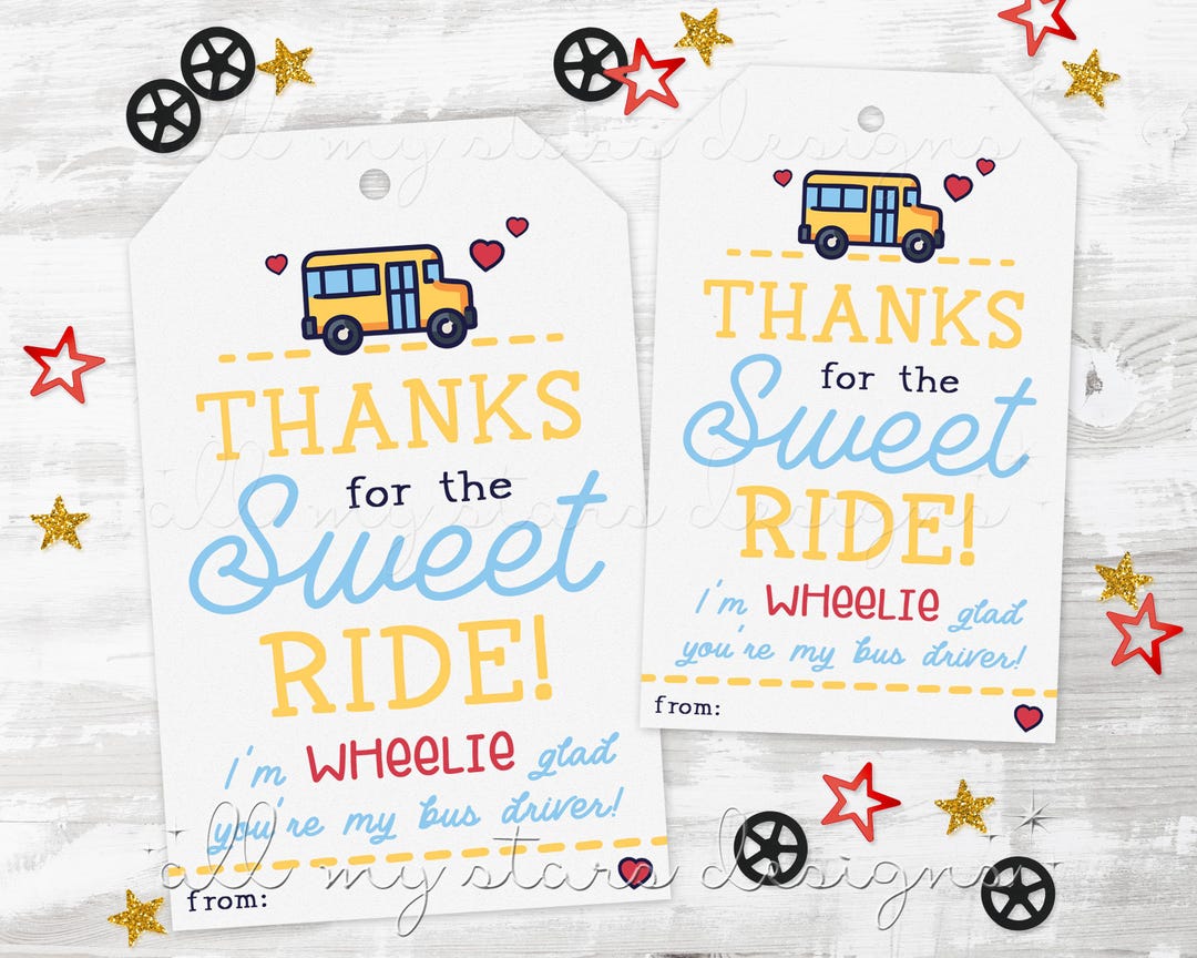PRINTABLE Thanks for the SWEET Ride! I'm WHEELIE Glad You're My Bus ...
