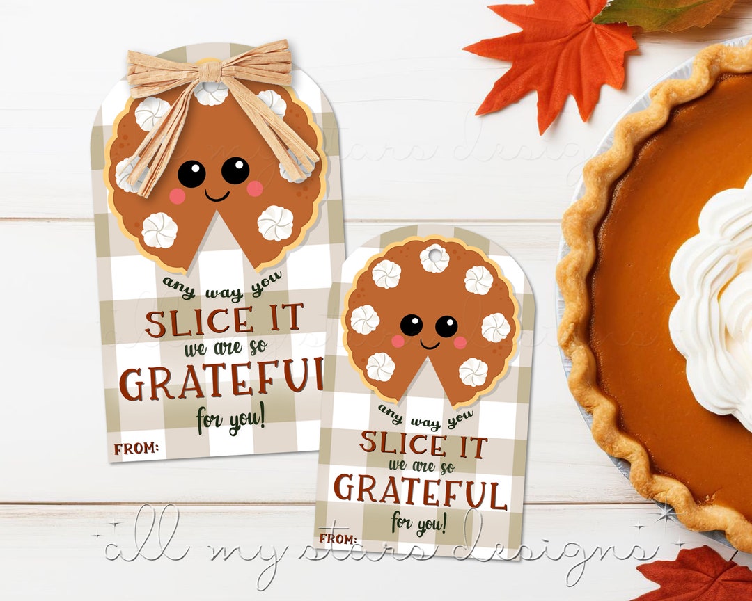 PRINTABLE Any Way You Slice It, We Are so GRATEFUL for You! Pumpkin Pie ...