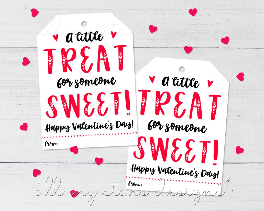 PRINTABLE A Little TREAT for Someone SWEET! Happy Valentine's Day! Tag ...