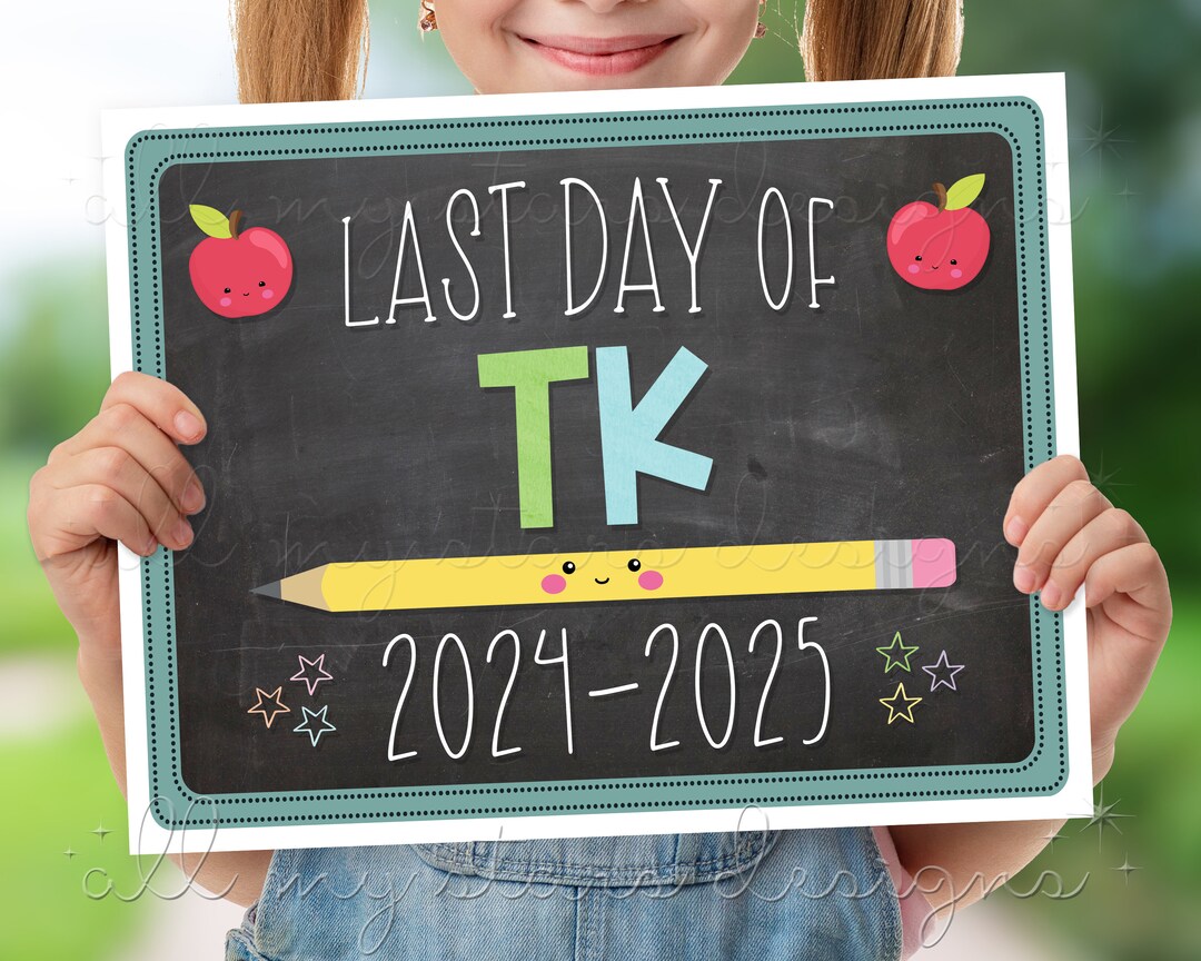 PRINTABLE Last Day of TK 2024-2025 Photo Sign | Instant Download | End ...