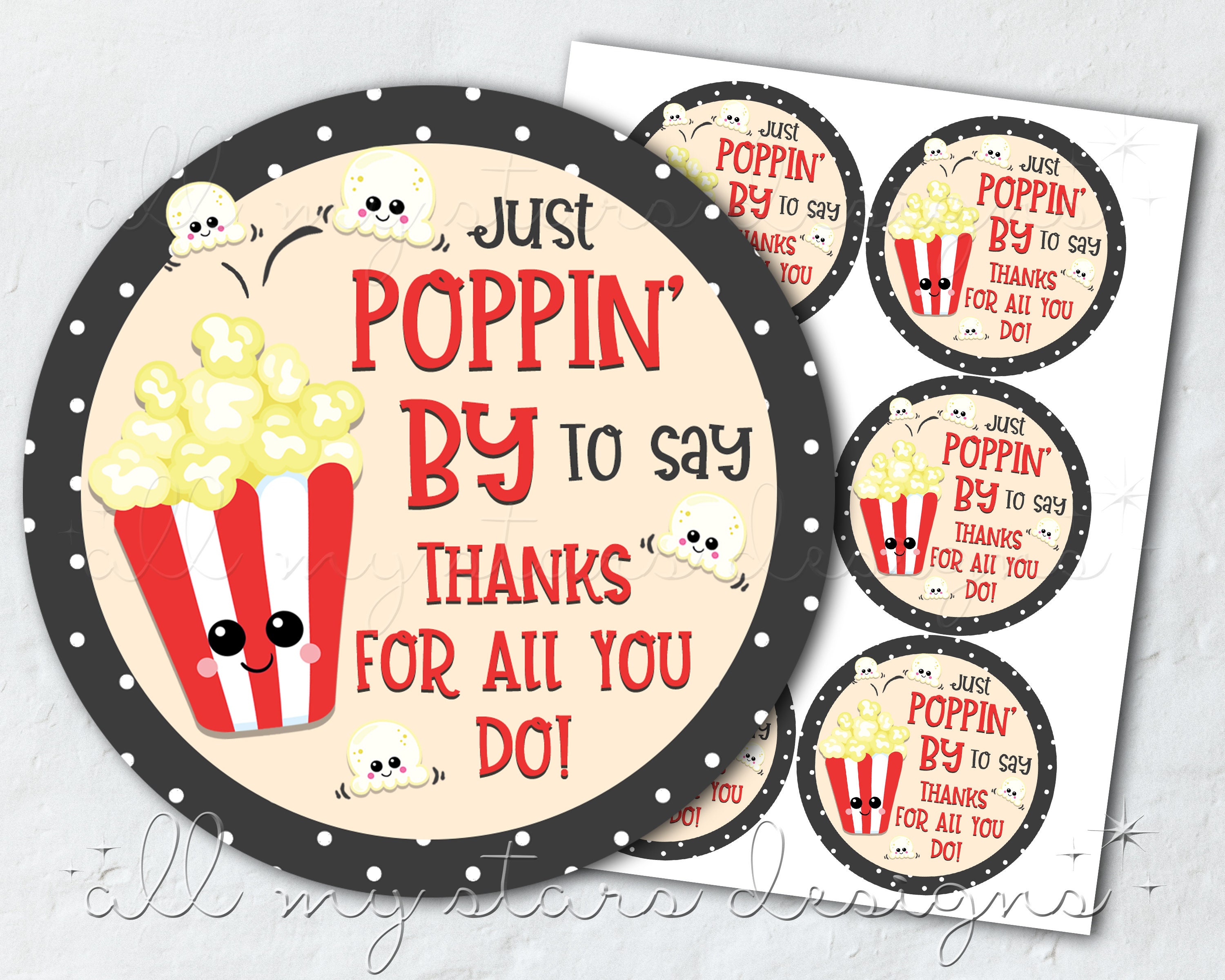 PRINTABLE Just POPPIN' BY to Say Thanks for All You Do! Round Popcorn ...