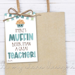PRINTABLE There's MUFFIN Better Than a Great Teacher! Tag | Instant ...