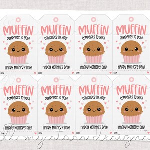 Printable MUFFIN Compares to You! Happy Mother's Day! Cute Muffin Tag ...