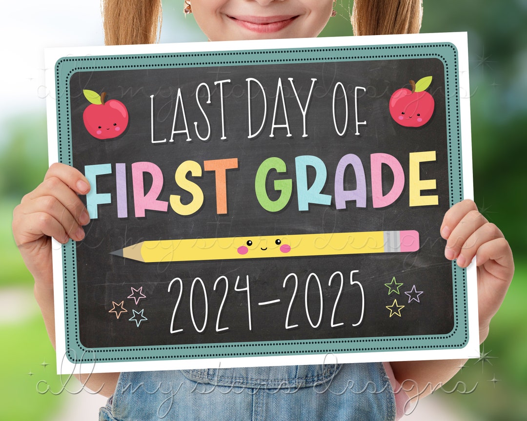 PRINTABLE Last Day of First Grade 2024-2025 Photo Sign | Instant ...