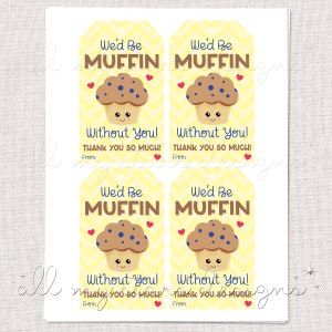 PRINTABLE We'd Be MUFFIN Without You! Thank You so Much! Tag | Muffins ...