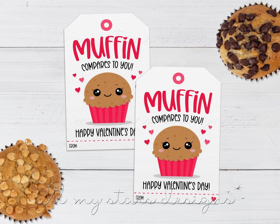 Printable MUFFIN Compares to You! Happy Valentine's Day! Cute Muffin ...