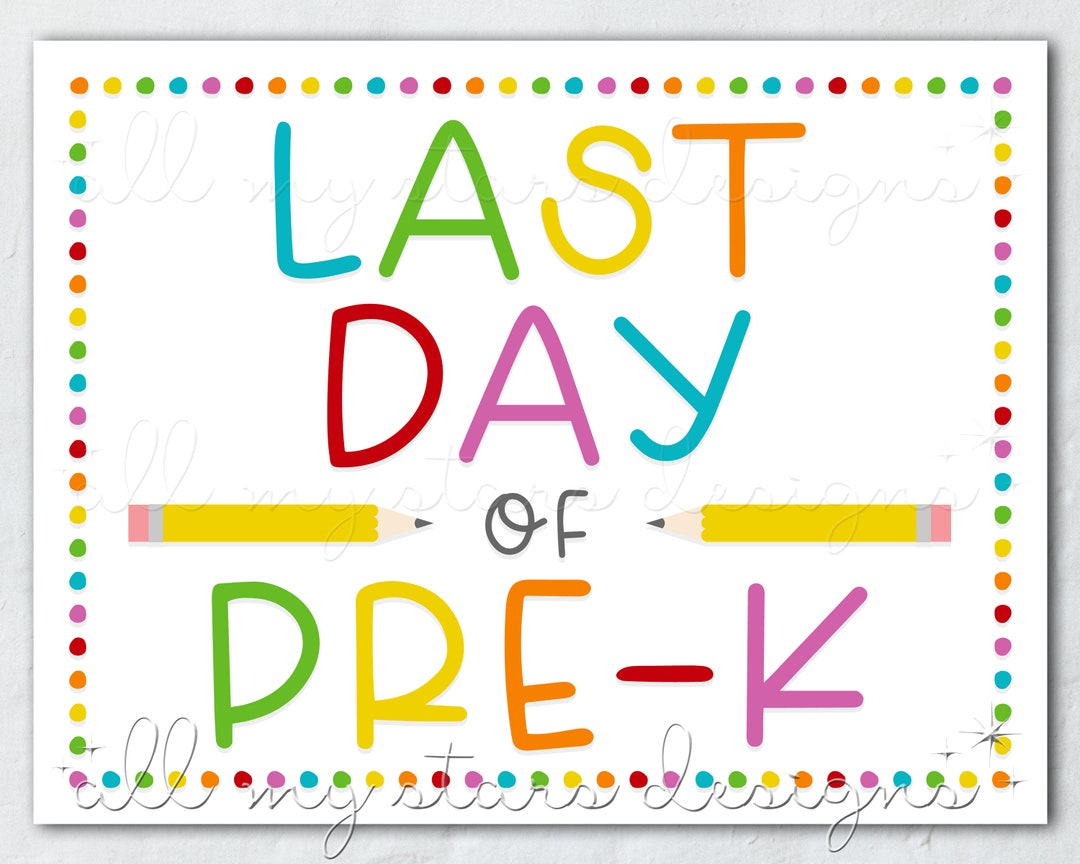 PRINTABLE Last Day of Pre-k Sign | Instant Download | Colorful End of ...