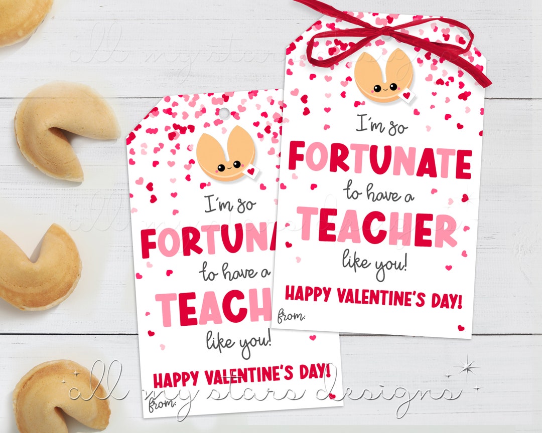 PRINTABLE I'm so FORTUNATE to Have a TEACHER Like You! Happy Valentine ...
