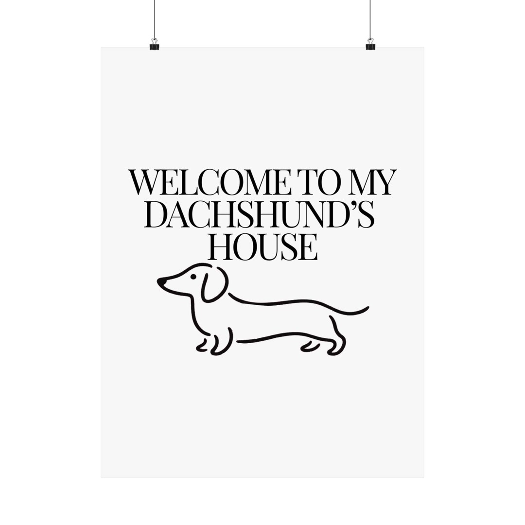 Welcome to My Dachshunds House Poster | Funny Dachshund Wall Art ...