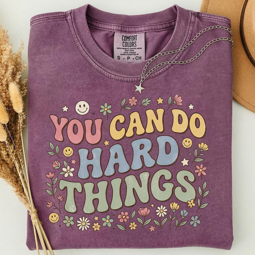 You Can Do Hard Things Shirt Graduation Gift Comfort Colors - Etsy